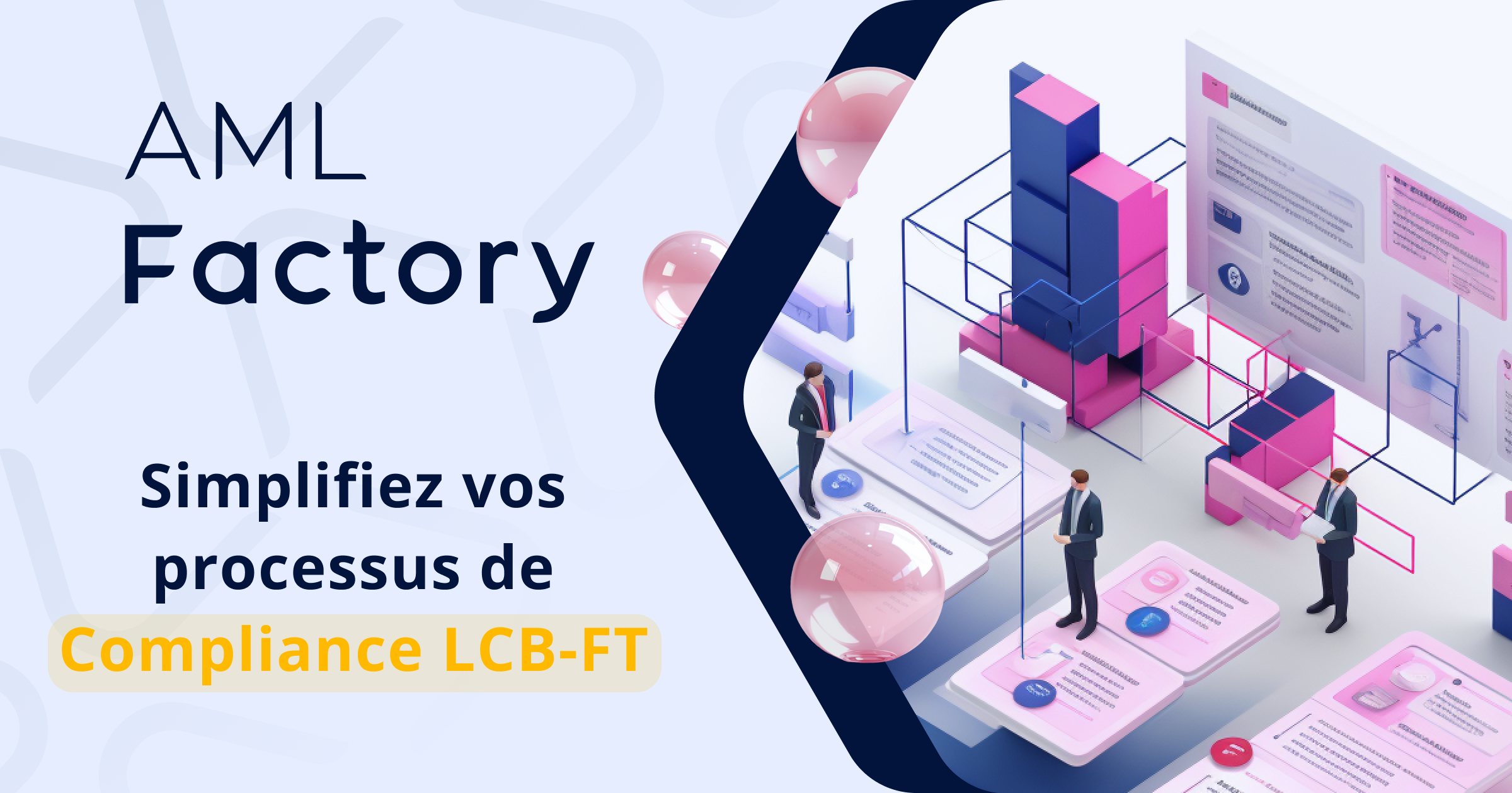 AML Factory - Simplifiez vos processus de Compliance LCB-FT